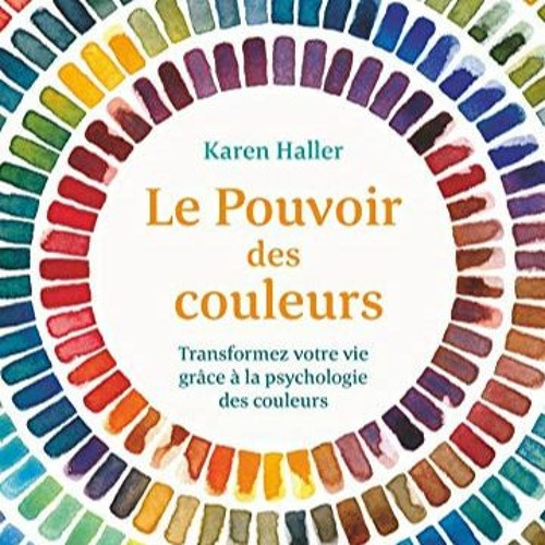 Stream TÉLÉCHARGER Le Pouvoir des couleurs - Transformez votre vie ... Stream TÉLÉCHARGER Le Pouvoir des couleurs - Transformez votre vie ...