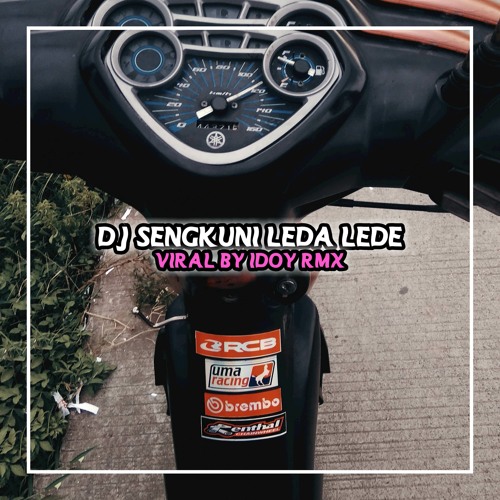 Stream DJ SENGKUNI LEDA LEDE VIRAL by IDOY RMX | Listen online for free ... Stream DJ SENGKUNI LEDA LEDE VIRAL by IDOY RMX | Listen online for free ...