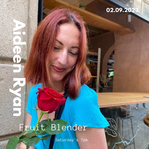 Stream Aideen Ryan 02.09.2023 by Fruit Blender | Listen online for free ...