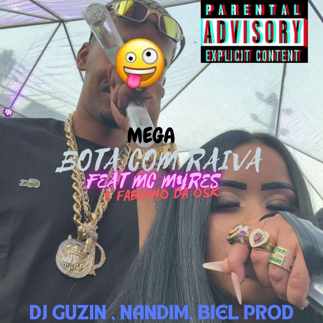 Stream MEGA BOTA COM RAIVA FEAT MC MYRES E FABINHO DA OSK (DJ'S GUZIN ...