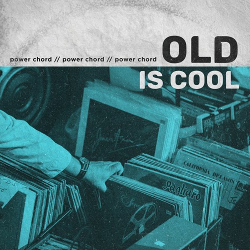 Stream Old Is Cool by Power Chord | Listen online for free on SoundCloud