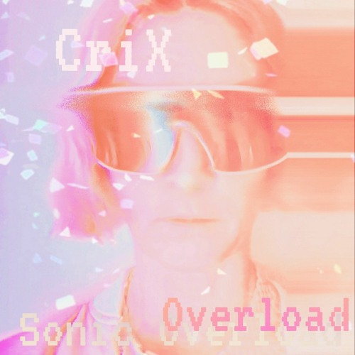Stream Sonic Overload by CriX | Listen online for free on SoundCloud