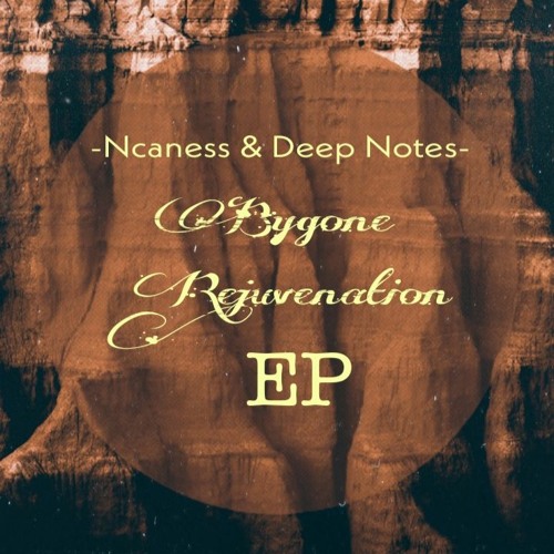 Stream Ncaness SA | Listen to Ncaness & Deep Notes - Bygone ...