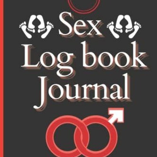 Stream Sex Log Book Journal Sex Tracker A Journal For Recording