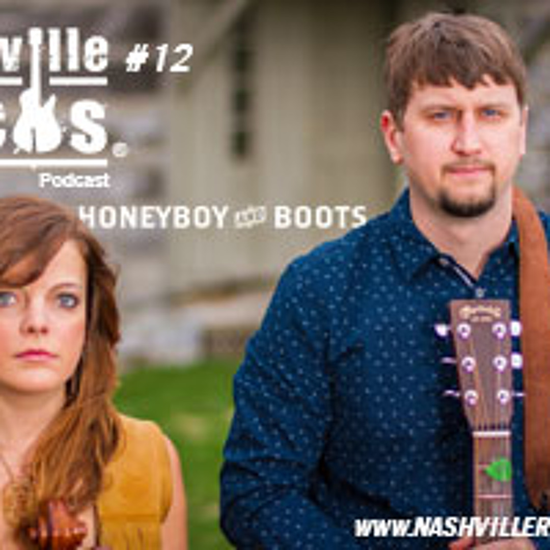 Stream Honeyboy and Boots on The Nashville Rocks Podcast Episode 12 by ...