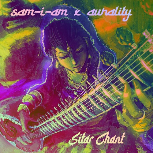 Listen to Sam-I-Am x Aurality - Sitar Chant by AURALITY in mornin ...