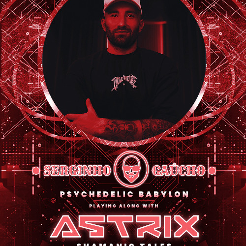 Stream Serginho Gaucho - Live @ Evolution with Astrix by Psychedelic ...