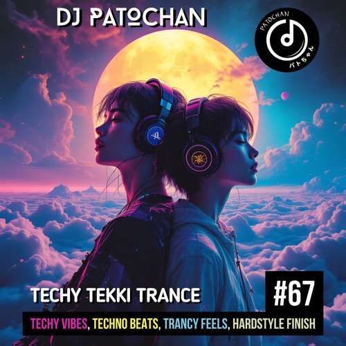 Stream Techy Tekki Techno and Trance Thursdays Volume 67 by DJPatochan ...