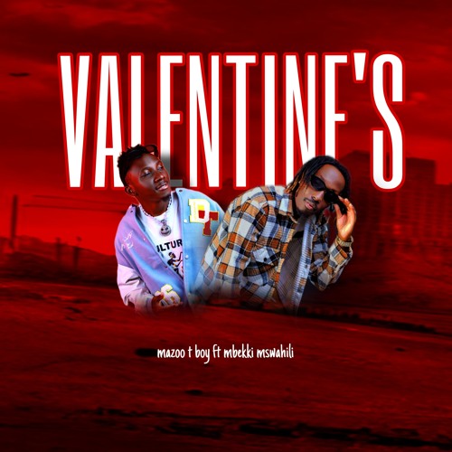 Stream Valentine's (feat. mbekki mswahili) by MAZOO T BOY | Listen online for free on SoundCloud
