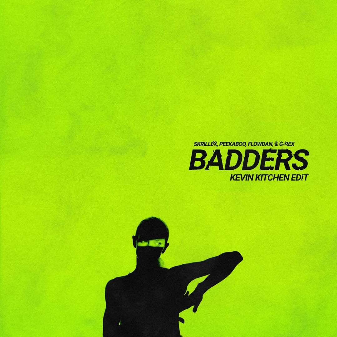 Stream PEEKABOO, Flowdan, Skrillex, G-Rex - Badders (Kevin Kitchen Edit ...