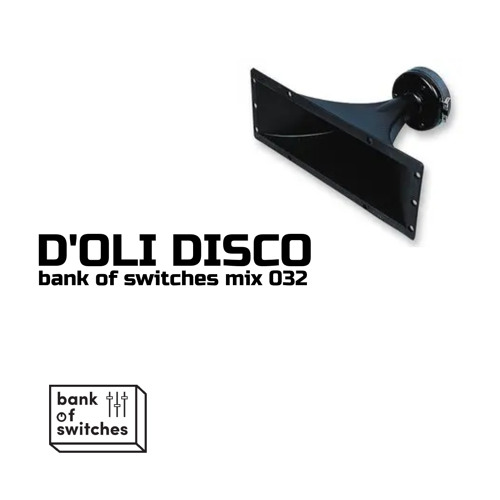 Stream Bank Of Switches mix 032 - D'Oli Disco by Bank Of Switches ...