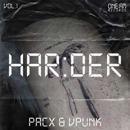 Stream PACX & VPUNK - RELAPSE [HAR:DER Vol.1] by ONE:AM Records ...