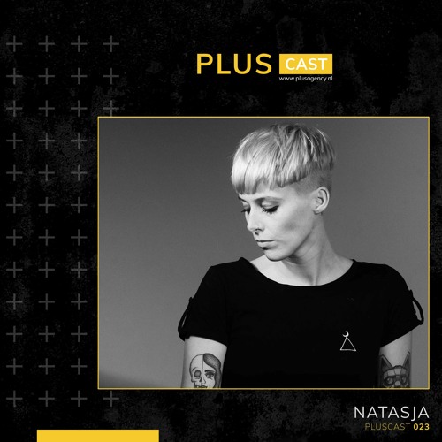 Stream PLUSCAST #023 - NATASJA by PLUS AGENCY | Listen online for free on SoundCloud