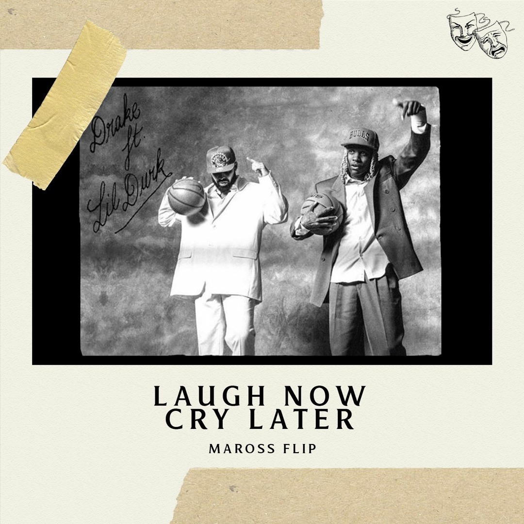 Listen to Drake ft. Lil Durk - Laugh Now Cry Later (Maross Flip) by ...