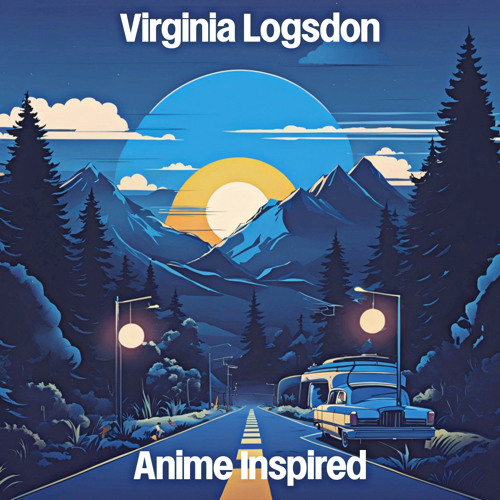 Stream Anime Inspired by Virginia Logsdon | Listen online for free on ...