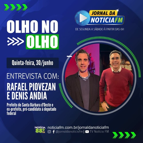 Stream Olho no Olho com Denis Andia e Rafael Piovezan by Notícia FM ... Stream Olho no Olho com Denis Andia e Rafael Piovezan by Notícia FM ...