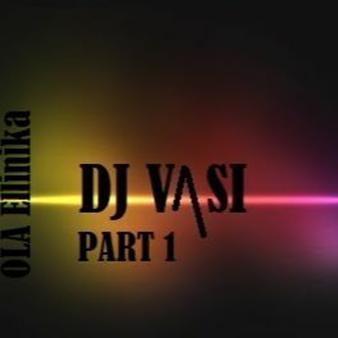 Stream OLA Ellinika mix part 1 #Mix By DJ Vasi# by DJ Vasi | Listen ...
