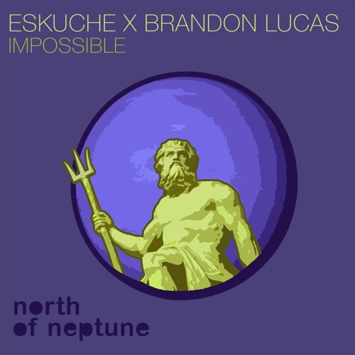 Stream Eskuche X Brandon Lucas - Impossible by North Of Neptune ...