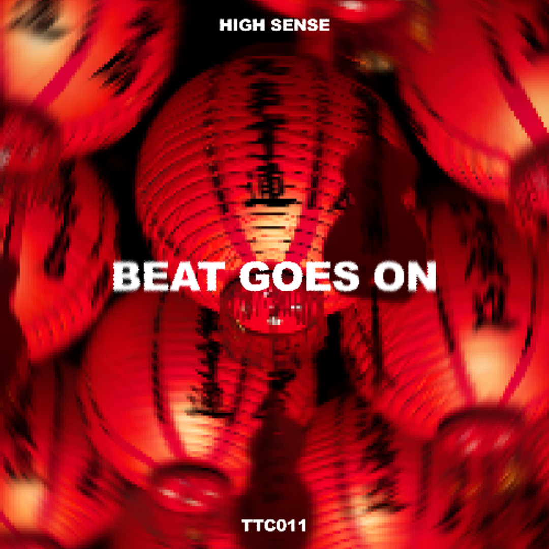 Stream HIGH SENSE - Beat Goes On [TTC011] by The Techno Community ...