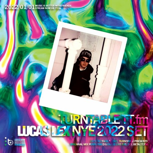 Stream TT.fm Presents: LUCAS LEX NYE 2022 SET by Turntable LIVE (tt ...