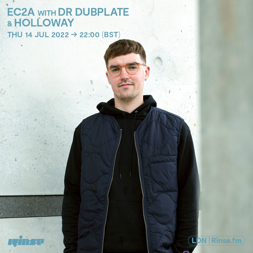 Stream EC2A with Dr. Dubplate & Holloway - 14 July 2022 by Rinse FM ...