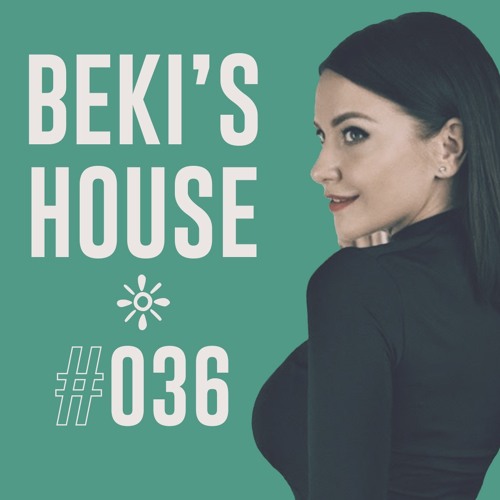Stream Beki's House #036 by Beki M | Listen online for free on SoundCloud