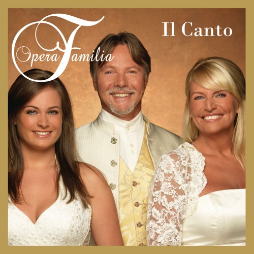 Stream Il Canto by Opera Familia | Listen online for free on SoundCloud