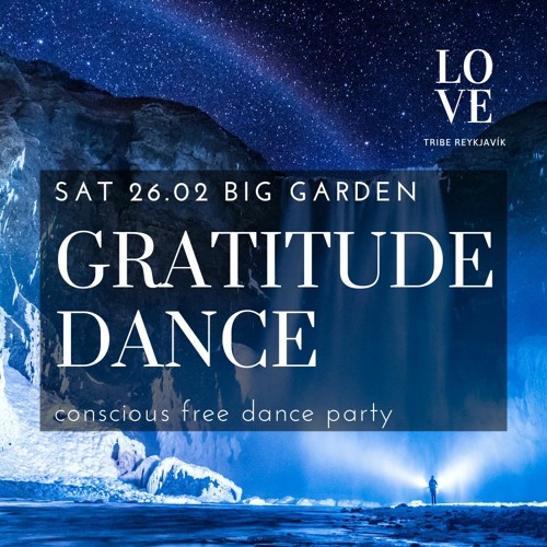 Stream Gratitude Dance 2.22 @ Big Garden Reykjavik by We Are Eternal ...