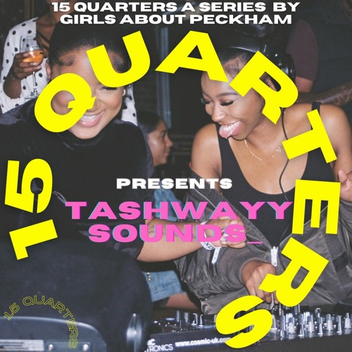 Stream 15 QUARTERS - presented by GIRLS ABOUT PECKHAM | MIXED BY ...