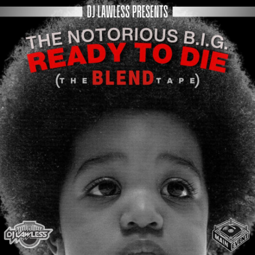 Stream DJ Lawless Presents... Ready To Die (The Blend Tape) by MAIN ...