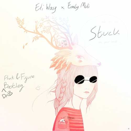 Stream Eli Way x Emily Muli - Stuck (Flint & Figure DnB Bootleg) by ...