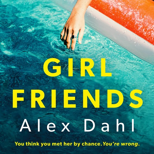 Stream Girl Friends by Alex Dahl, read by Willow Nash and Emily Barber ...