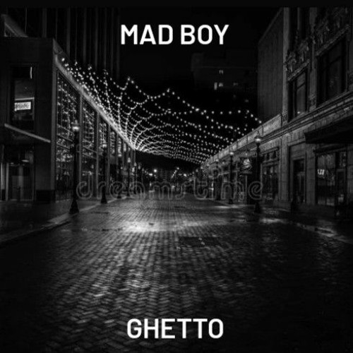 Stream Mad Boy - Ghetto by Mad Boy | Listen online for free on SoundCloud