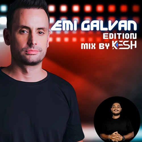 Stream Emi Galvan Edition Mix BY DJ KESH by DJ KESH (SL) | Listen ...