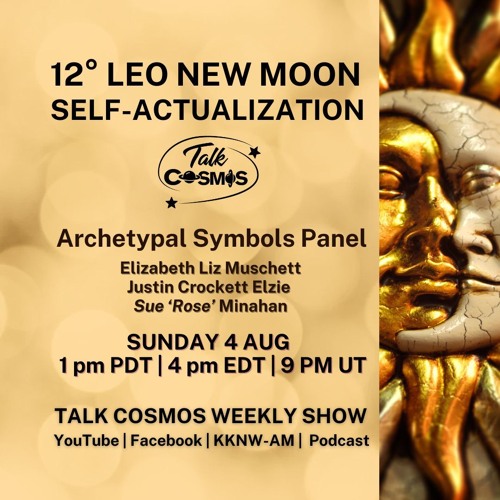 Stream Talk Cosmos 08 - 04 - 24 Archetypal Symbols - 12° Leo New Moon ...