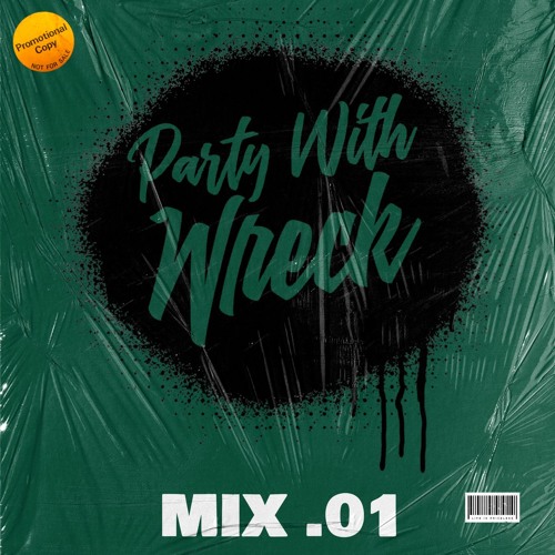 Stream PARTY WITH WRECK MIX .01 by DJ WRECK | Listen online for free on ...
