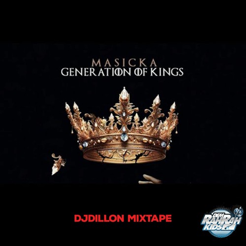 Stream MASICAK GENERATION OF KINGS ALBUM MIX by DJDillon973 | Listen ...