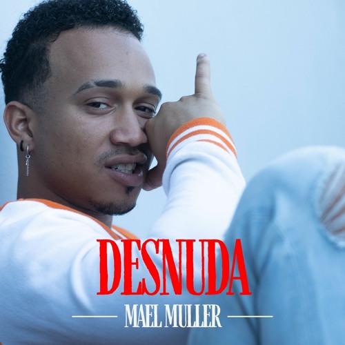 Stream Mael Muller"Desnuda" by Mael Muller | Listen online for free on ...