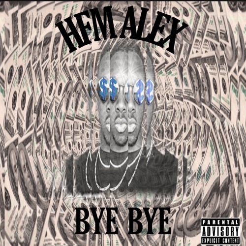 Stream BYE BYE - Alex (Official Audio) by HFM ALEX | Listen online for ...