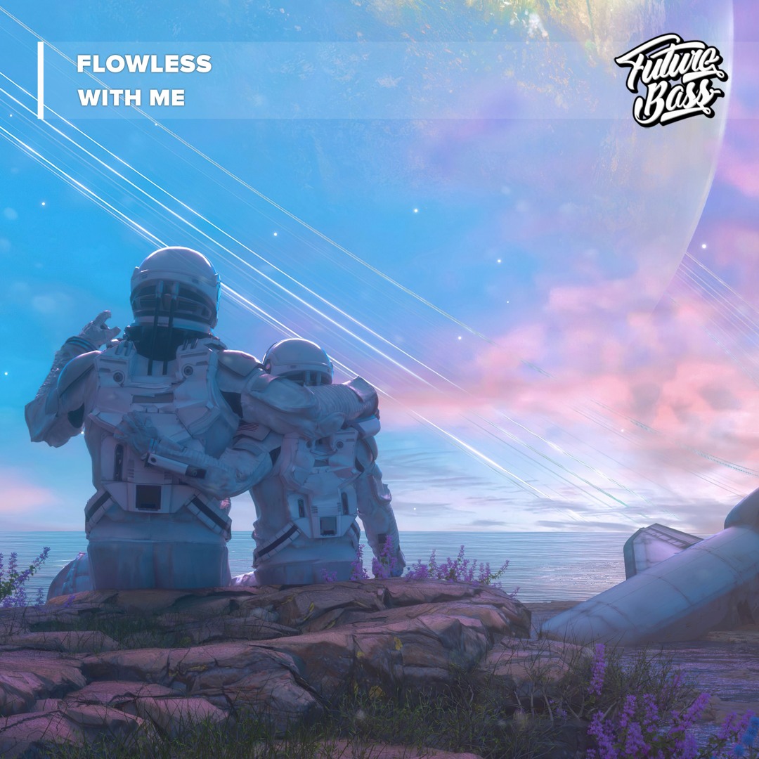 Stream Flowless - With Me [Future Bass Release] by Future Bass Records ...