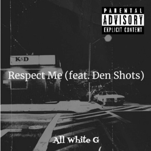 Stream Respect Me featuring Den Shots by All White G | Listen online ...