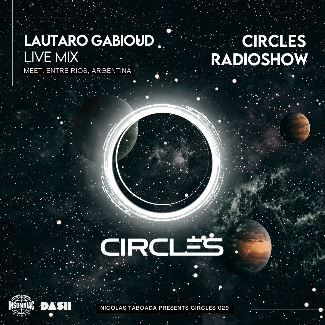 Stream CIRCLES029 - Circles Radioshow - Lautaro Gabioud live mix from ...