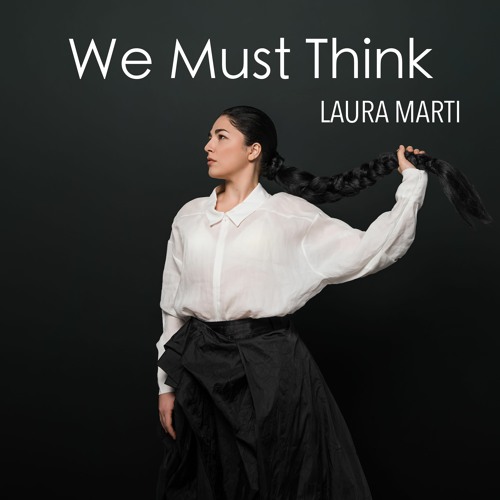 Stream We Must Think - LAURA MARTI by Laura Marti | Listen online for ...