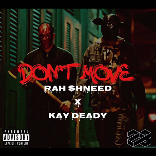 Stream Rah Shneed x Kay Deady - Don’t Move by Not For Tv.IO (WHAT YOU ...