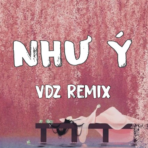 Stream NHƯ Ý 2025 - VDZ Full Audio by 𝑽𝑫𝒁 | Listen online for free on ...