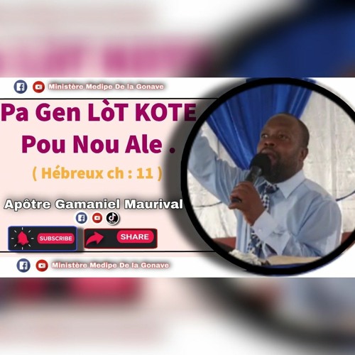 Stream Pa gen Lot Kote Pou Nou ale | Apôtre Gamaniel Maurival ... Stream Pa gen Lot Kote Pou Nou ale | Apôtre Gamaniel Maurival ...