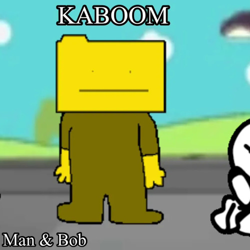 Stream KABOOM (But It’s Little Man & Bob) [FNF Cover] by Avery_Guy ...