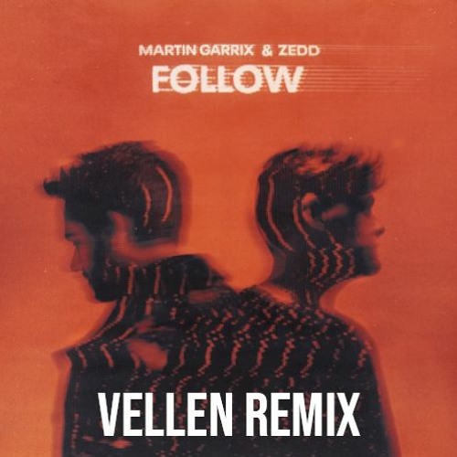 Stream Martin Garrix & Zedd - Follow (Velen Remix) by Velen | Listen ...