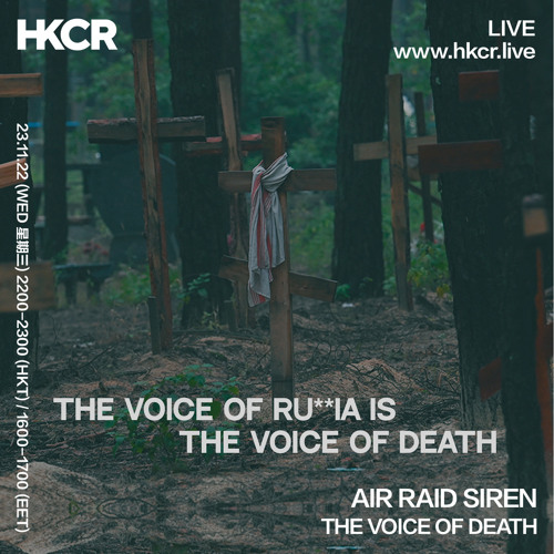Stream AIR RAID SIREN: THE VOICE OF DEATH - 23/11/2022 by HKCR | Listen ...