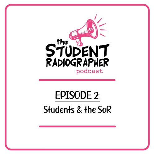 Stream TSRP | Episode 2: Students & the SoR by Society of Radiographers ...